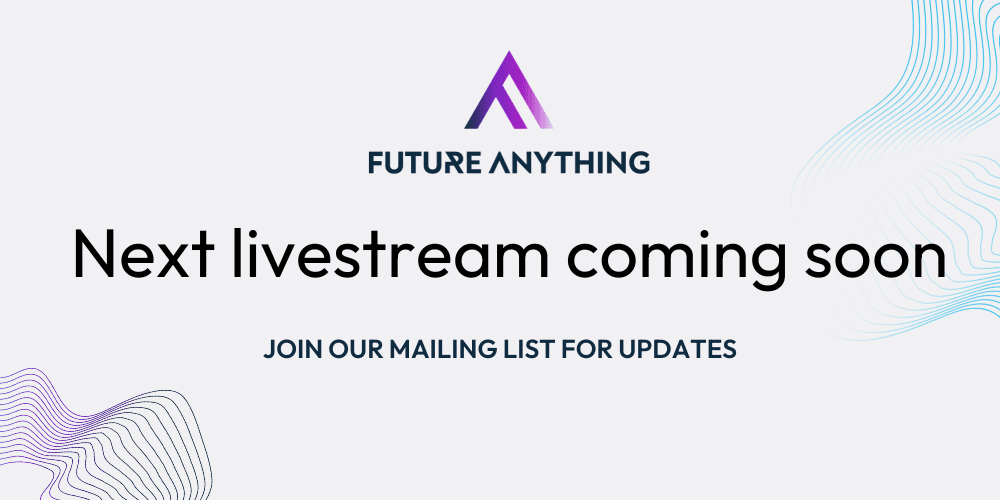 Livestream - Future Anything