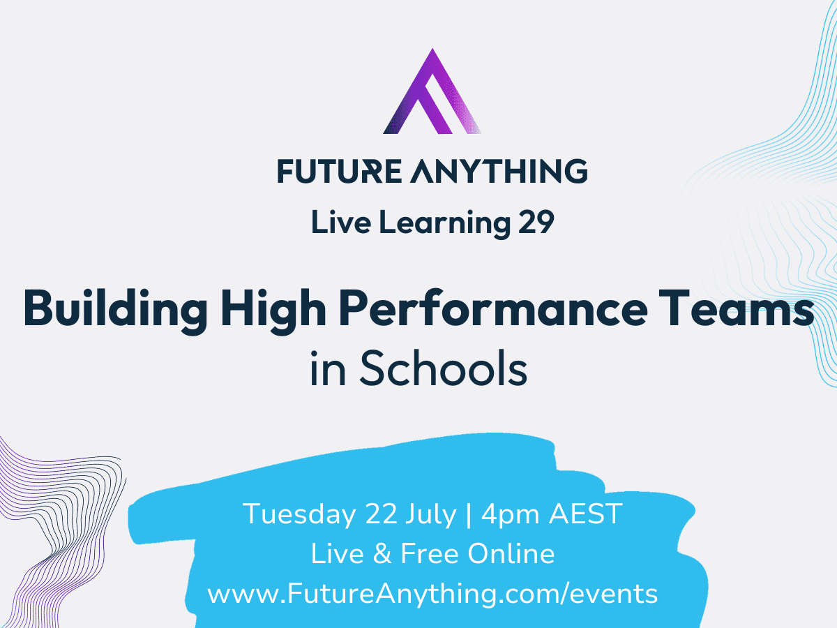 Building High Performance Teams - Live Learning 29 - Future Anything